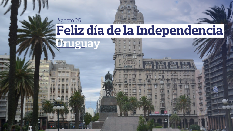 Happy Independence Day Uruguay - Cesar Vallejo College